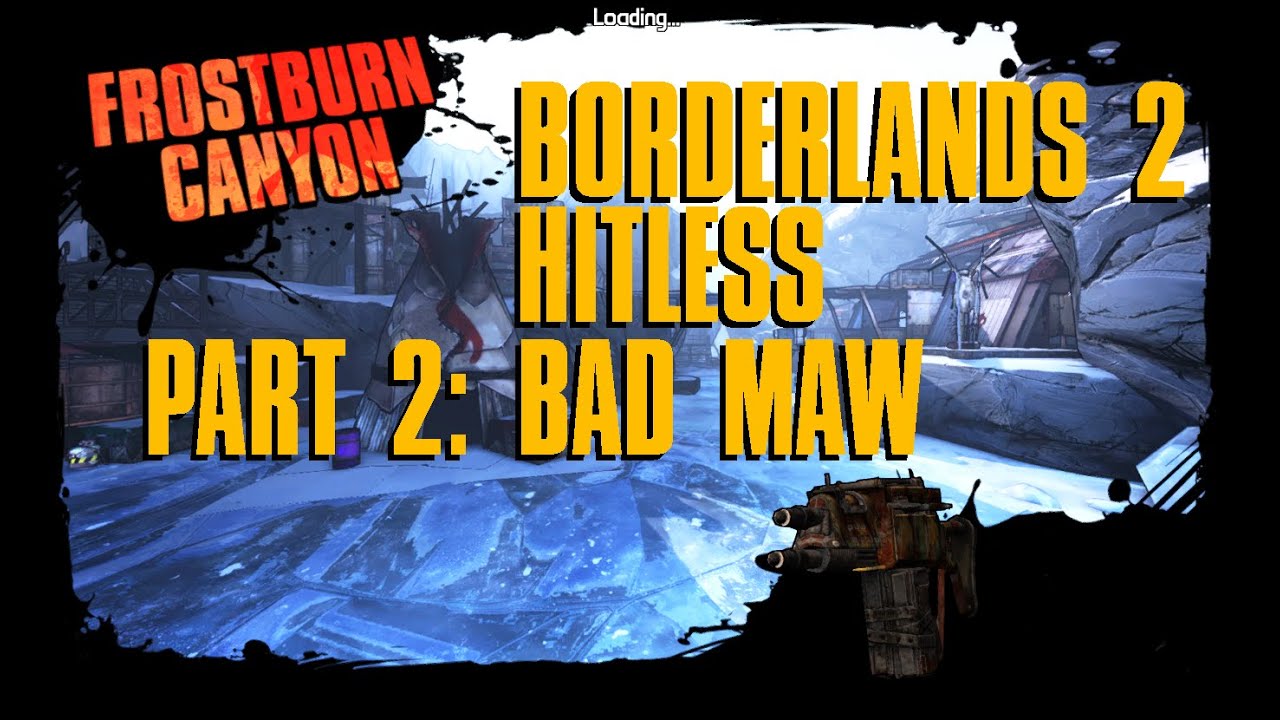 Borderlands 2 OHKO: Part 2 - Frostburn Canyon + Bad Maw - YouTube