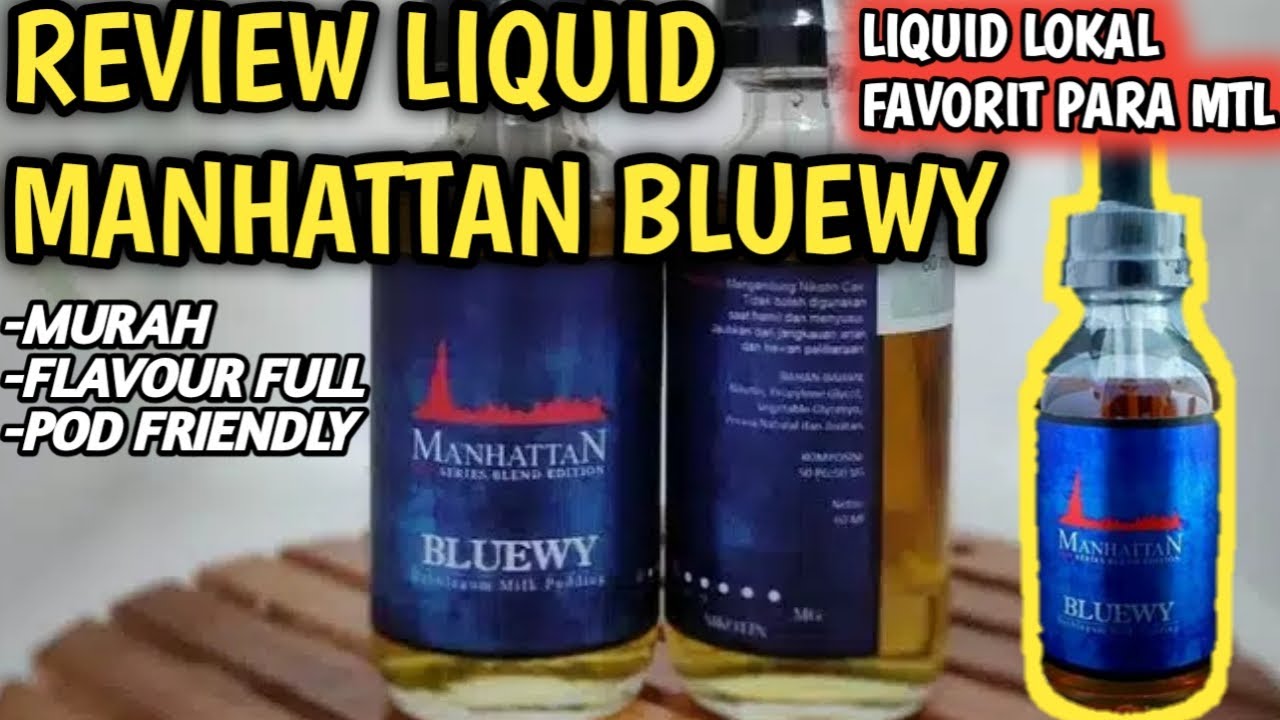 REVIEW LIQUID MANHATTAN BLUEWY | LIQUID FAVORIT PARA MTL!! - YouTube
