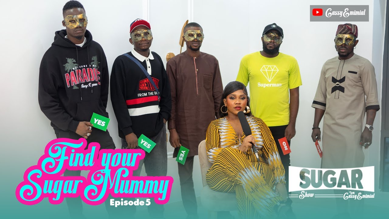 (EPISODE 5) FIND SUGAR MUMMY ON THE SUGAR SHOW) - YouTube