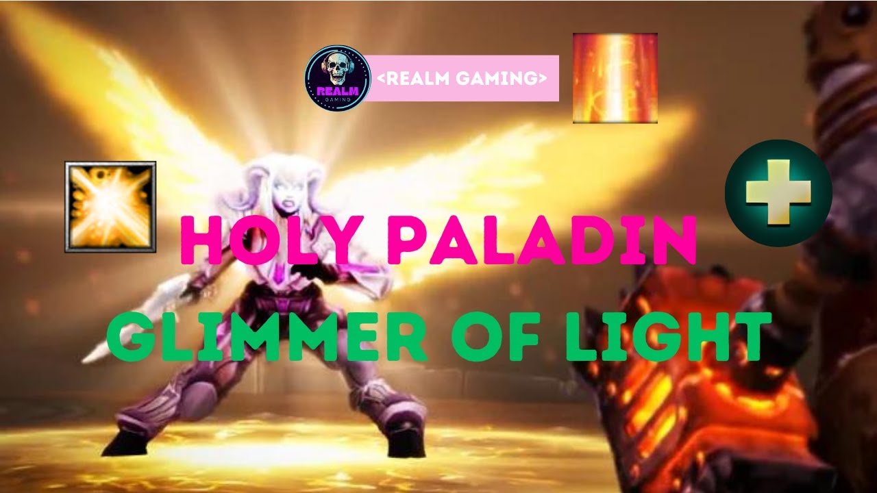 Holy Paladin Guide | How to Play Around Glimmer of Light - YouTube