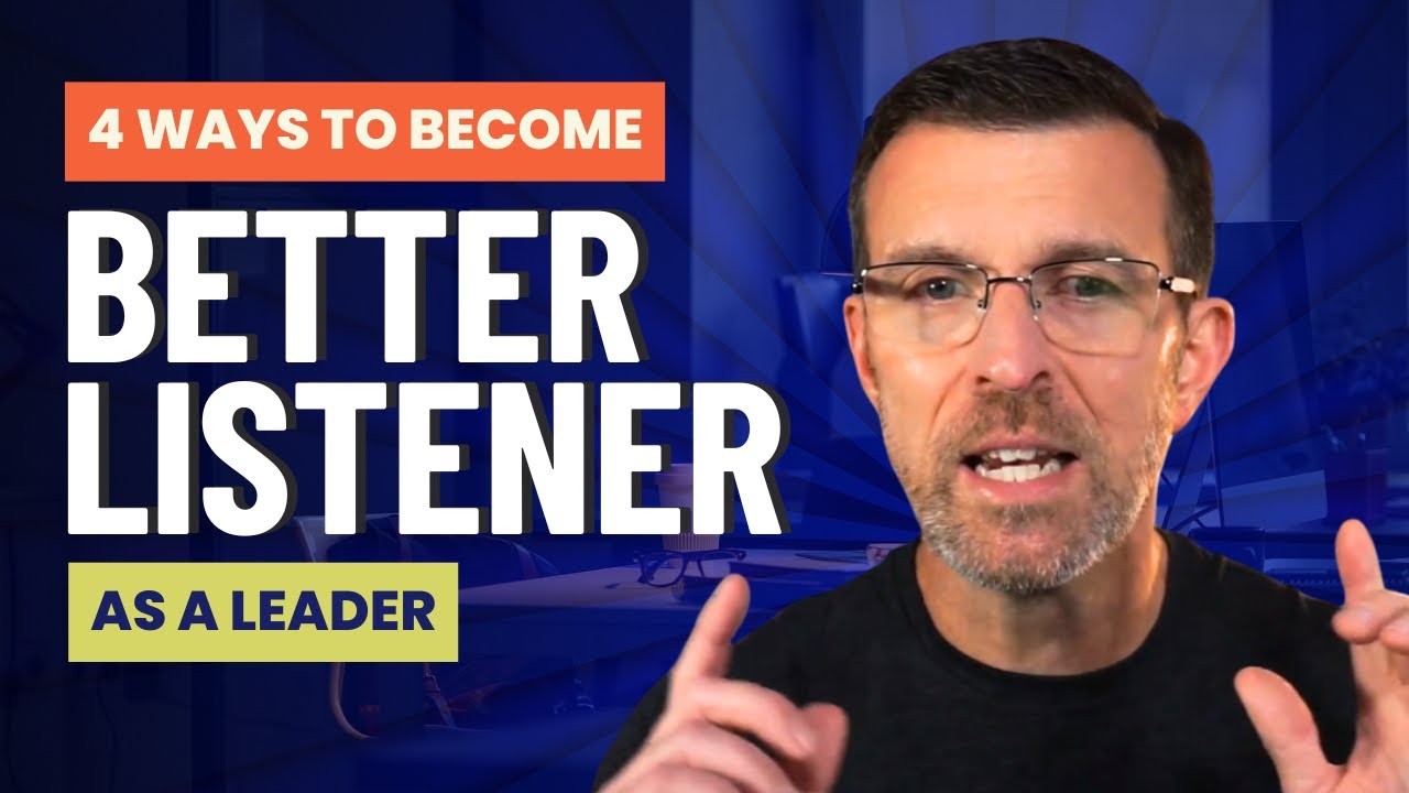 4 Ways to Become Better Listener as a Leader - YouTube