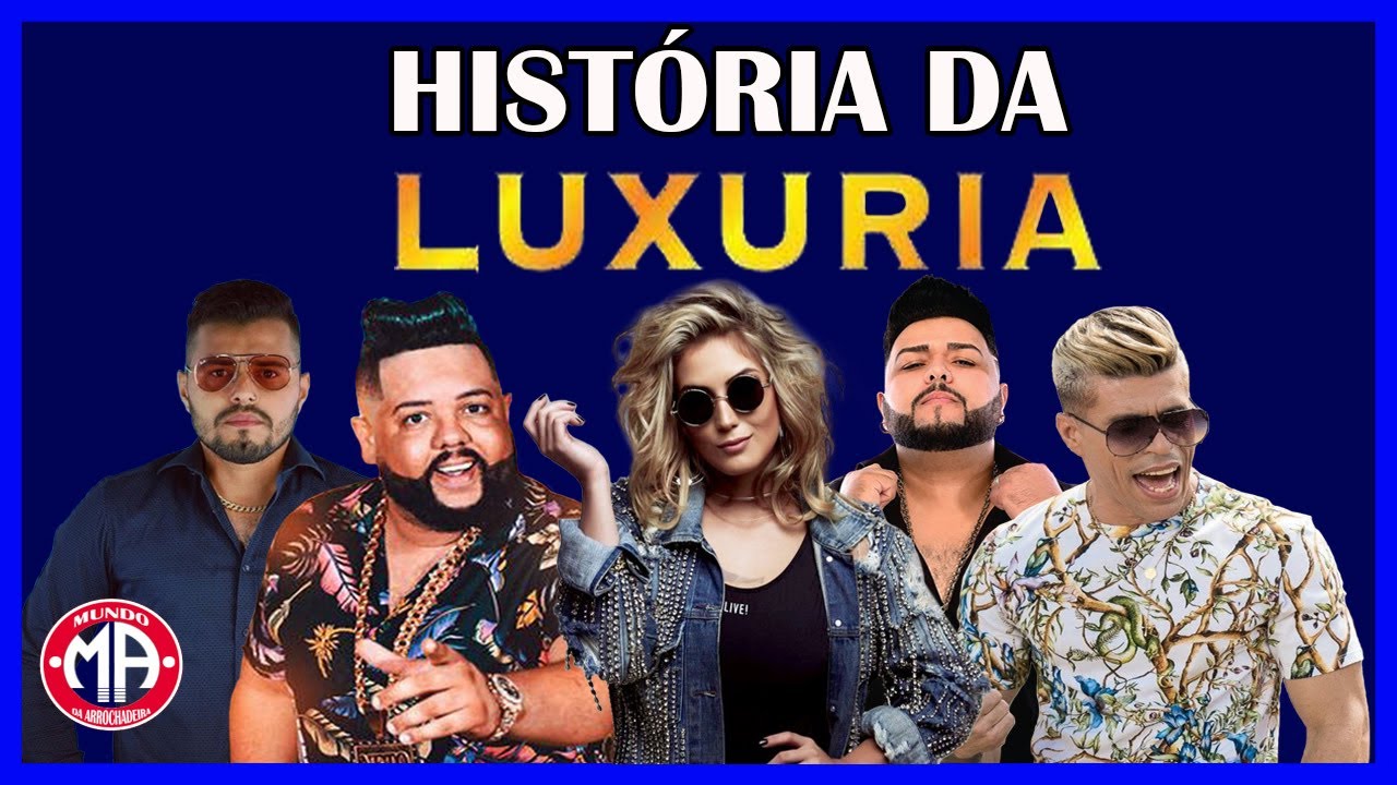 A Historia da Banda Luxúria - Mundo da Arrochadeira - YouTube