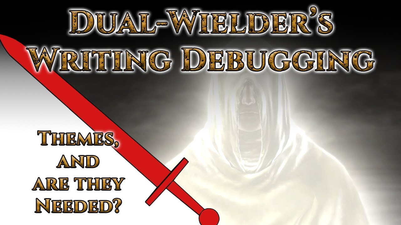 Dual-Wielder's Writing Debugging: Themes, and are they needed? - YouTube