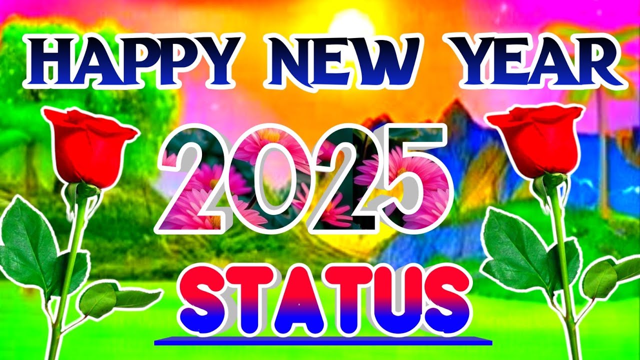 Happy New Year status 2025 🌹 Happy New Year WhatsApp status video 2025🌹 ...