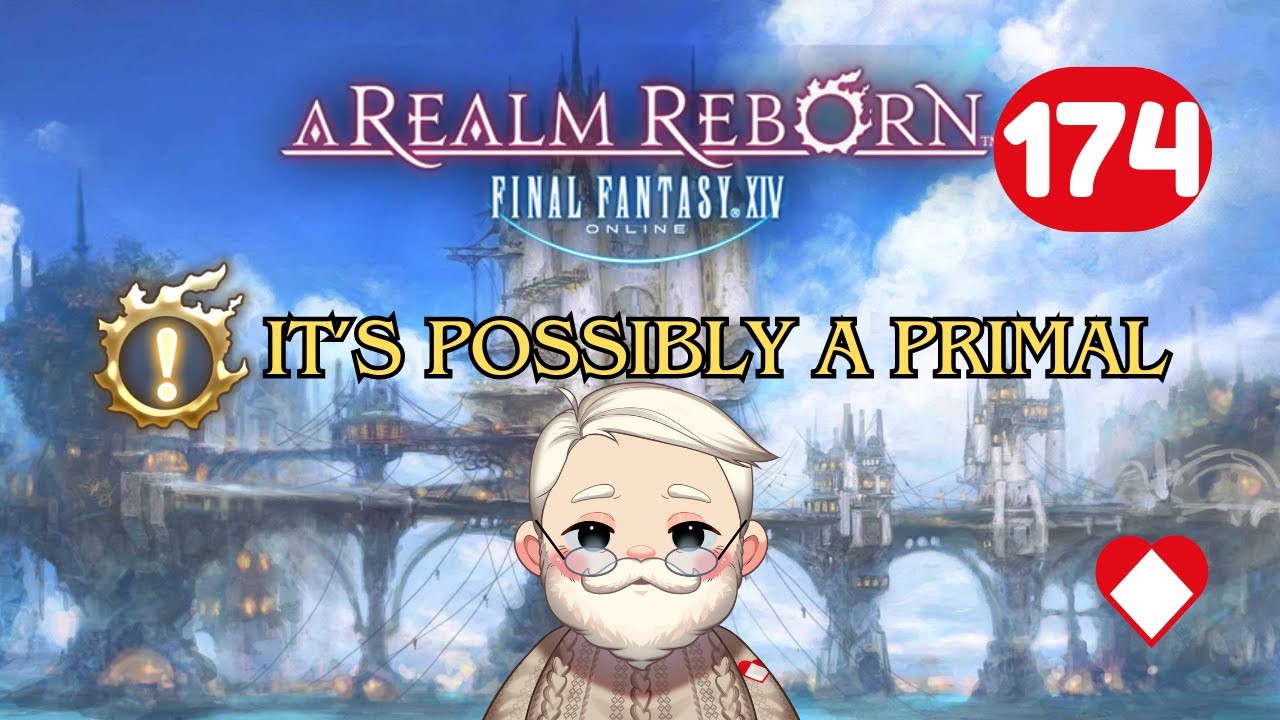 Final Fantasy XIV A Realm Reborn - It's Possibly A Primal - Episode 174 ...