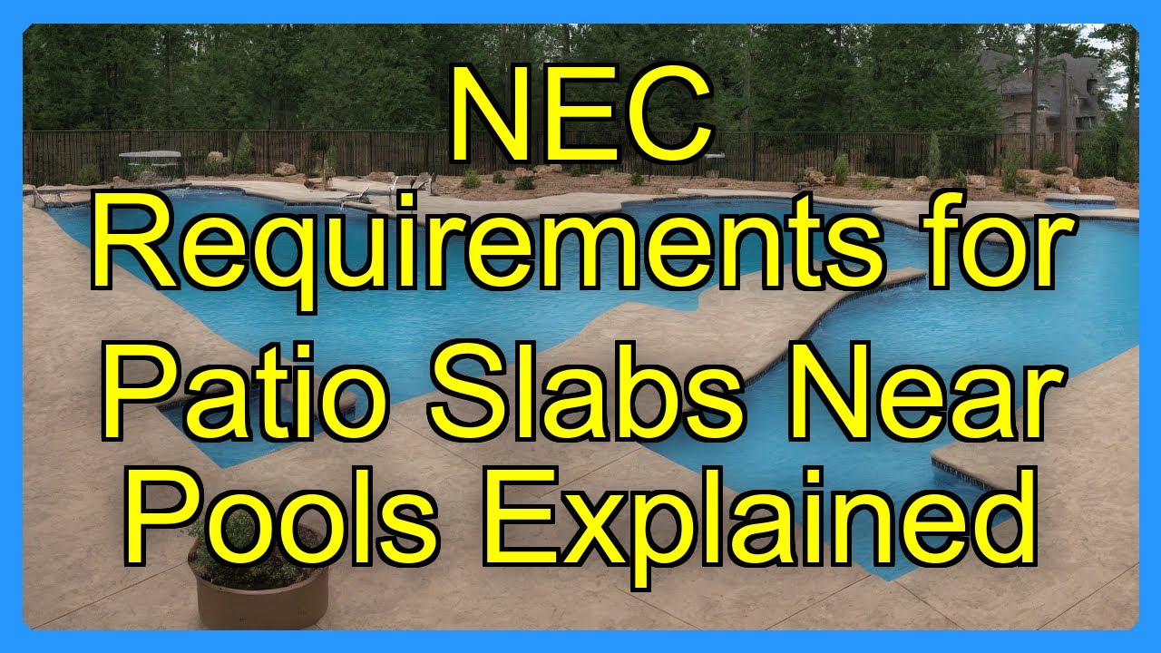 NEC Requirements for Patio Slabs Near Pools Explained - YouTube