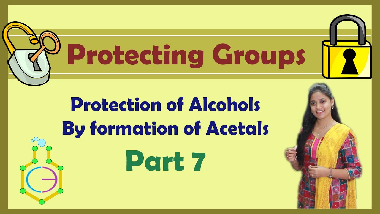 Protection of Alcohols | PART 7 | Acetal |Protecting Group - YouTube