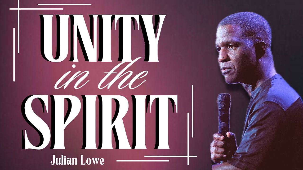 Unity in the Spirit | Julian Lowe | Oasis Church - YouTube