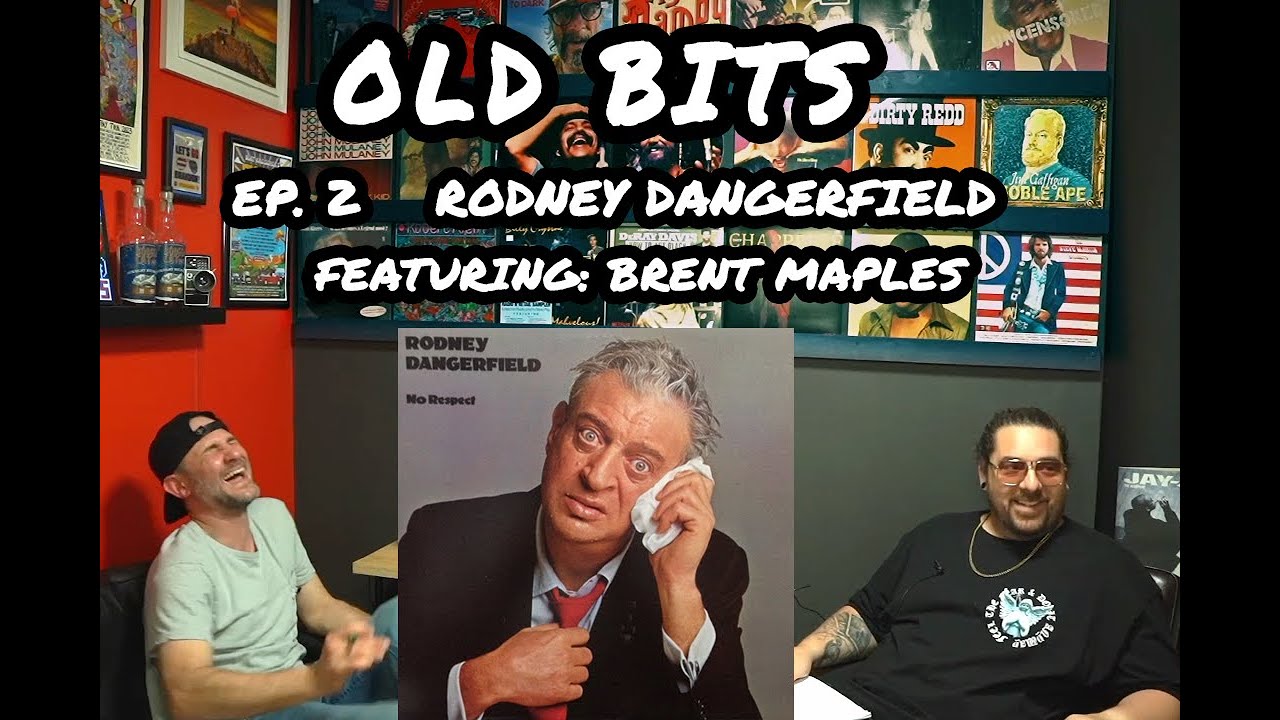 Rodney Dangerfield - No Respect | Old Bits Ep. 2 - Featuring Brent ...