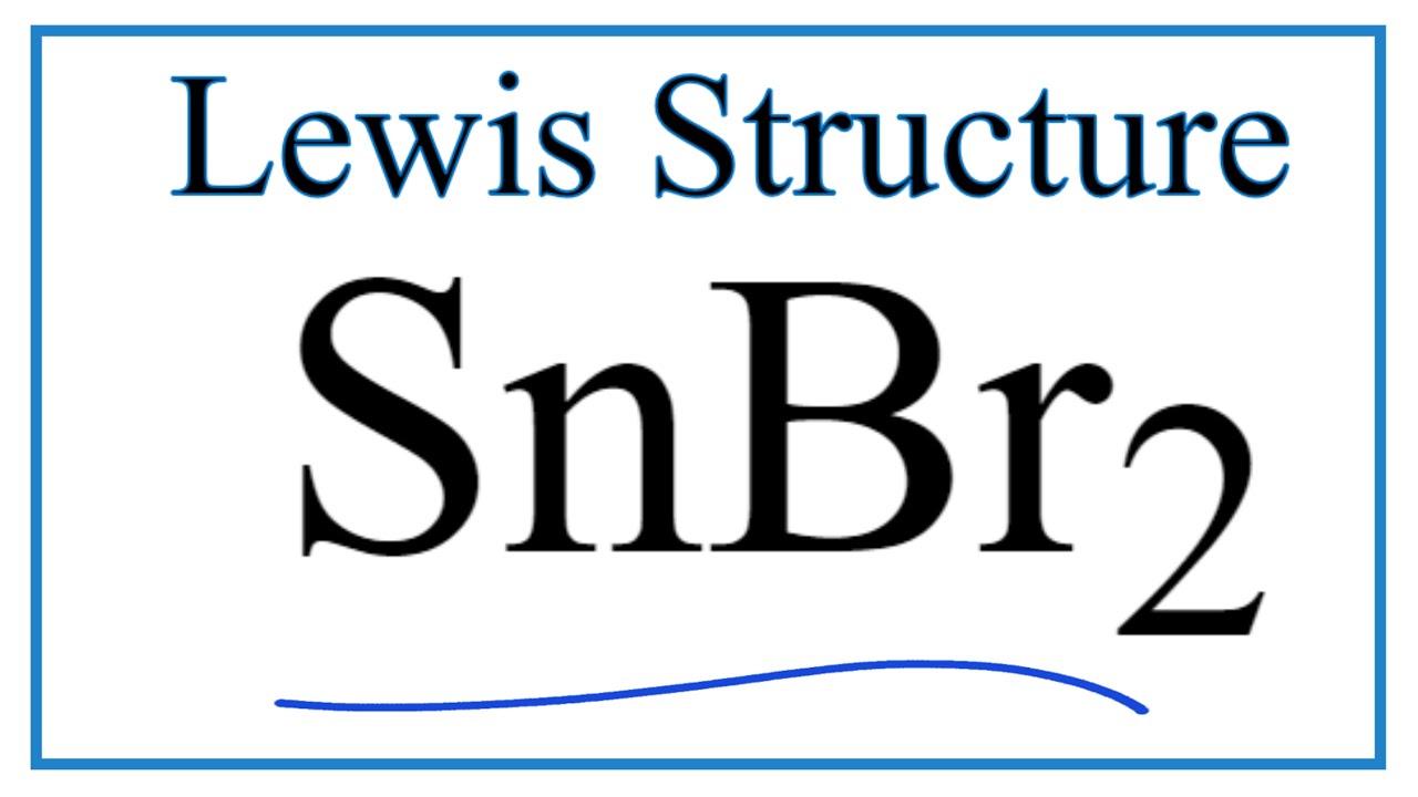 How To Draw The Lewis Dot Structure For Snbr2 Youtube