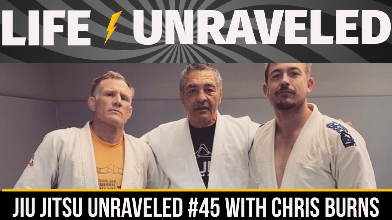 Jiu Jitsu Unraveled #45 with Chris Burns - YouTube