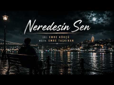 Emre Taşkıran - Neredesin Sen | Duygusal Taverna Müzik