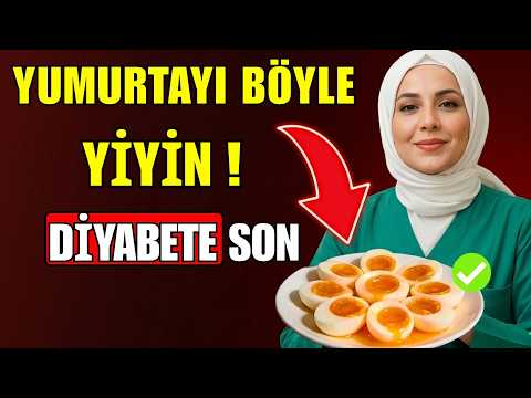 DİYABET HASTALARI için yumurta yemenin DOĞRU yolu (kan şekeri kontrolü için)