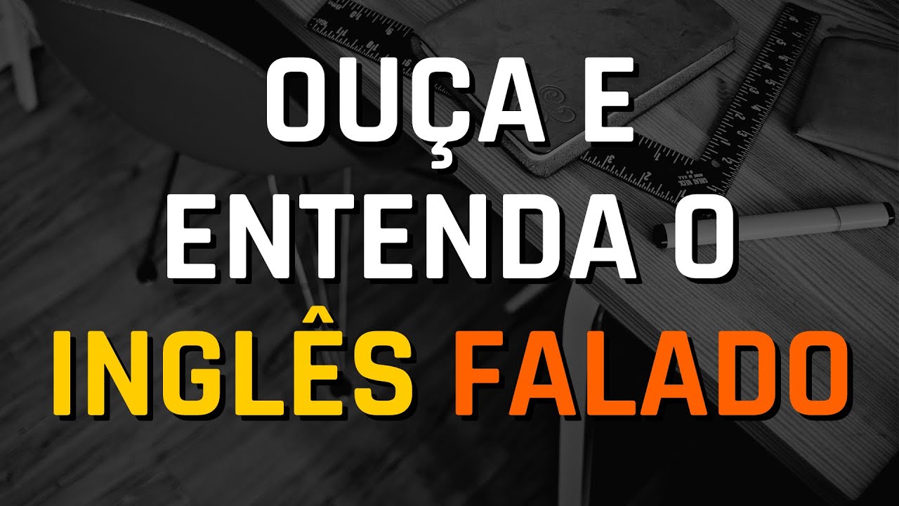 Pratique o Listening e entenda o inglês falado. Inglês para conversação ...