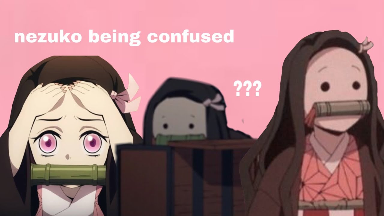 nezuko kamado being confused for two mins straight - YouTube