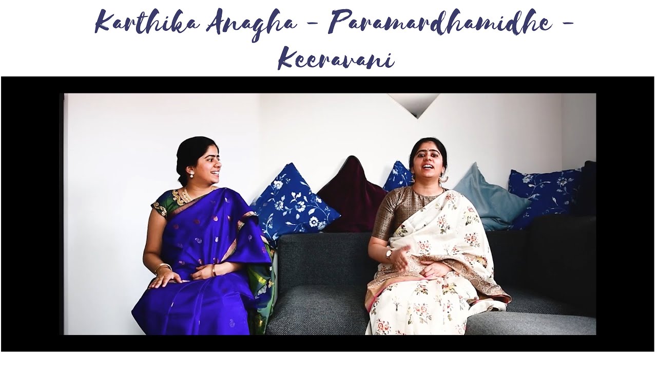 Karthika Anagha | Paramardhamide | Keeravani | Adi Taalam | N.Ch ...