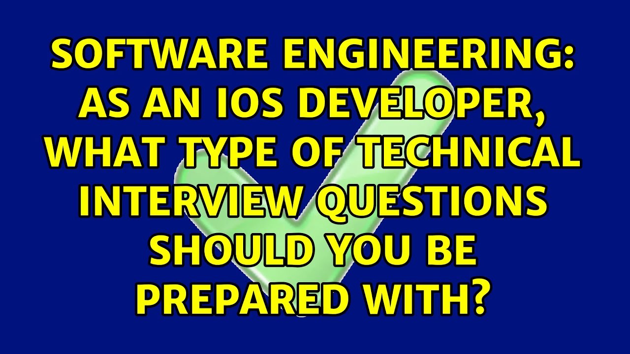 As An IOS Developer What Type Of Technical Interview Questions Should as-an-ios-developer-what-type-of-technical-interview-questions-should