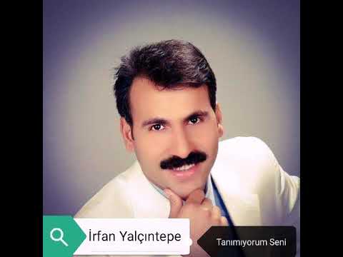 İrfan Yalçıntepe (Tanımıyorum seni)