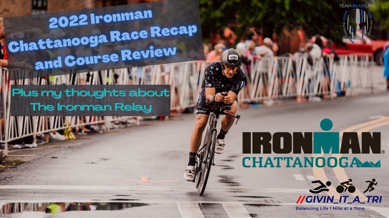 2022 Ironman Chattanooga Race Recap and Course Review | My Thoughts ...