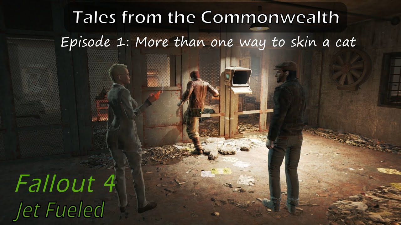 Fallout 4 Jet Fueled More than one way to skin a cat Tales from the ...