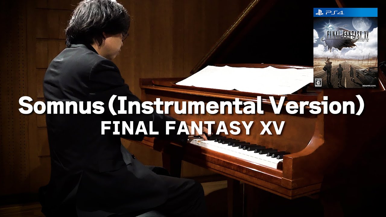 [FF15] Piano Cover: Somnus (Instrumental Version) - YouTube