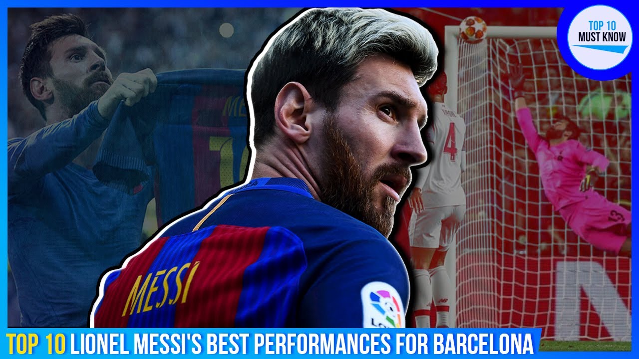 10 Lionel Messi's Best Performances for Barcelona [ Best of Messi ...