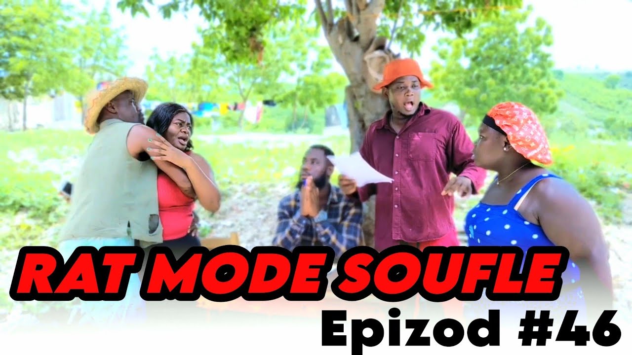 RAT MODE SOUFLE EP#46 (PRESWA TIPARIS SANDRA TISÈ TIMOUDA KETOU LEGOUTE ...