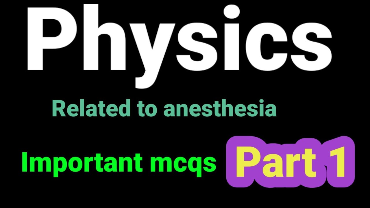 physics related to anesthesia | important mcqs part 1 ...
