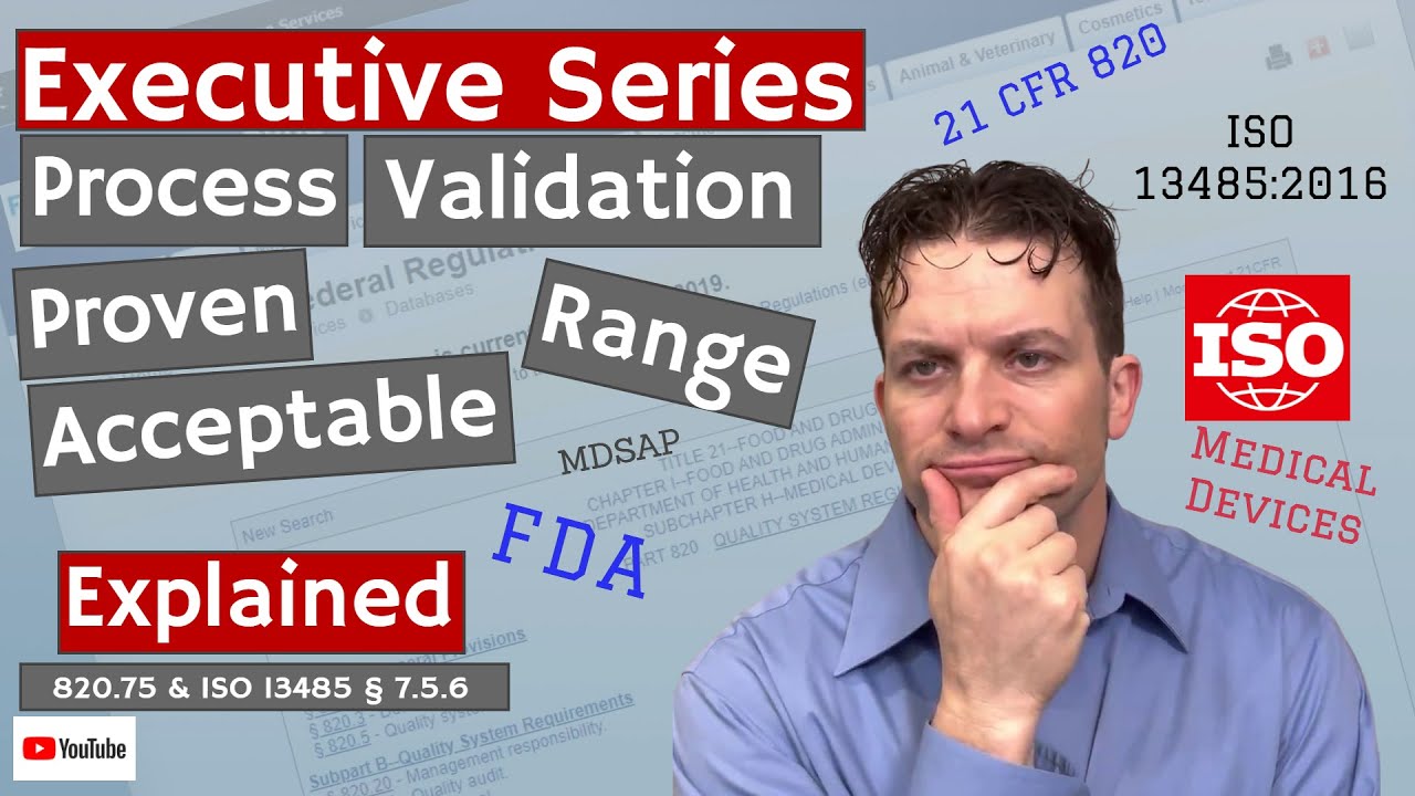 Process Validation – Proven Acceptable Range 820.75 & ISO 13485 § 7.5.6 ...