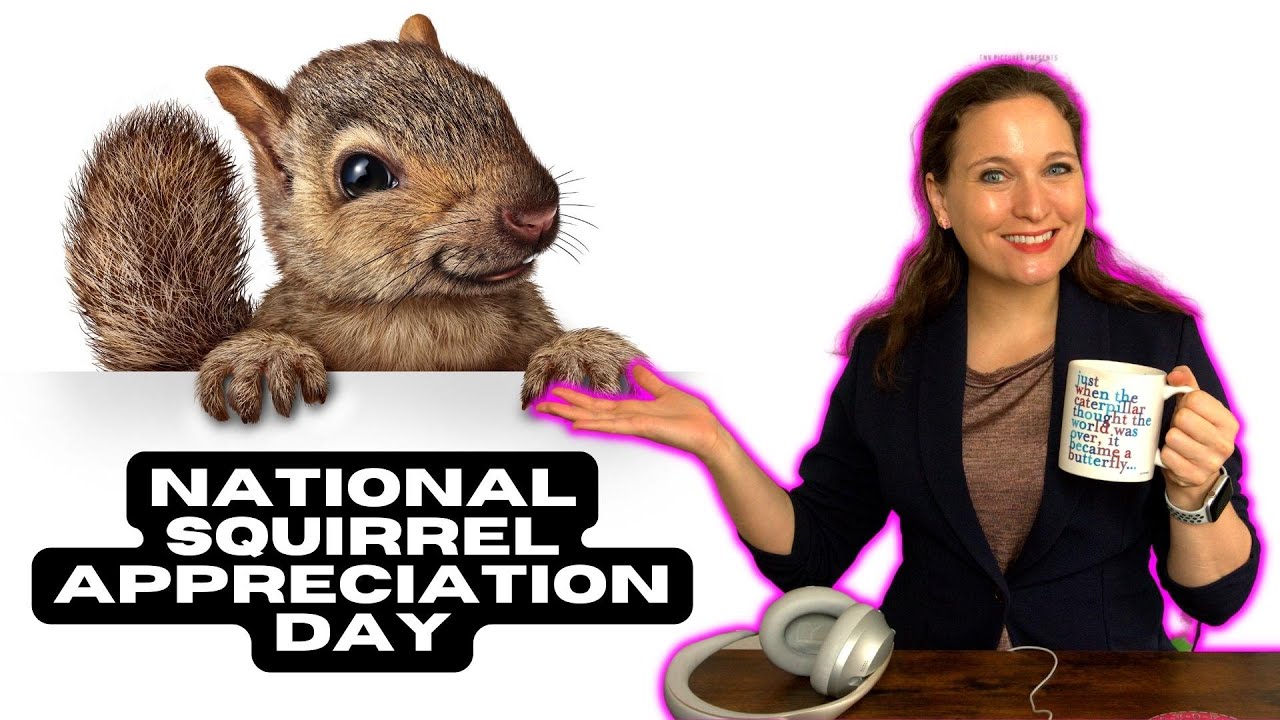 National Squirrel Appreciation Day #Squirrel | The Holidays Podcast (Ep ...