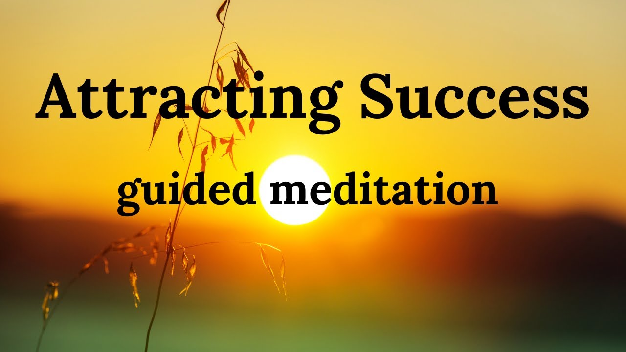 Attracting Success Guided Meditation - YouTube