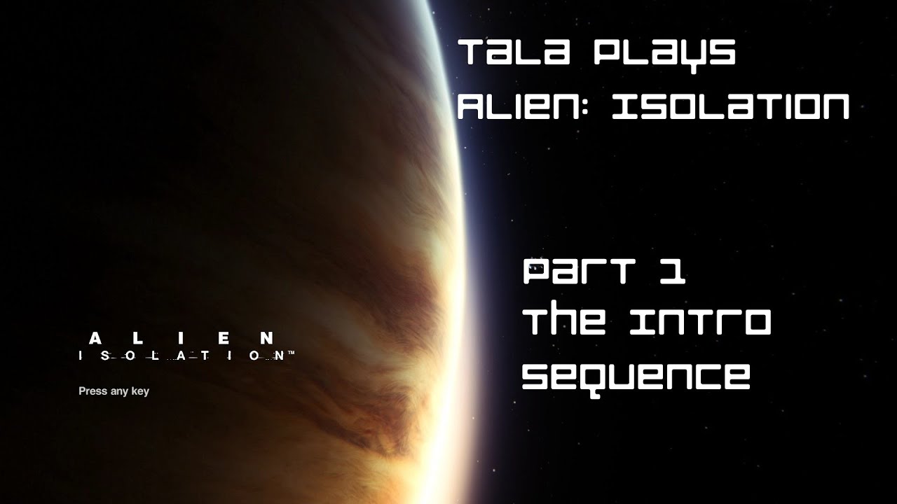Tala Plays Alien: Isolation: The Intro Sequence (Part 1) - YouTube