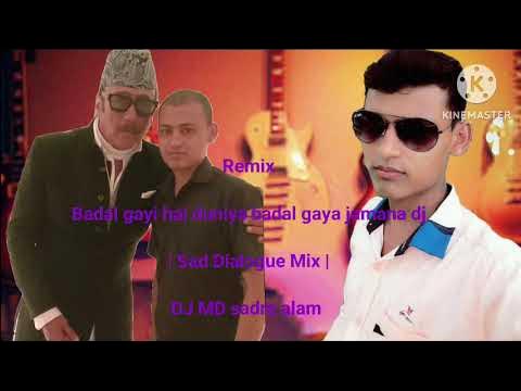 RemixBadal gayi hai duniya badal gaya jamana dj| Sad Dialogue Mix |DJ MD sadre alam - YouTube
