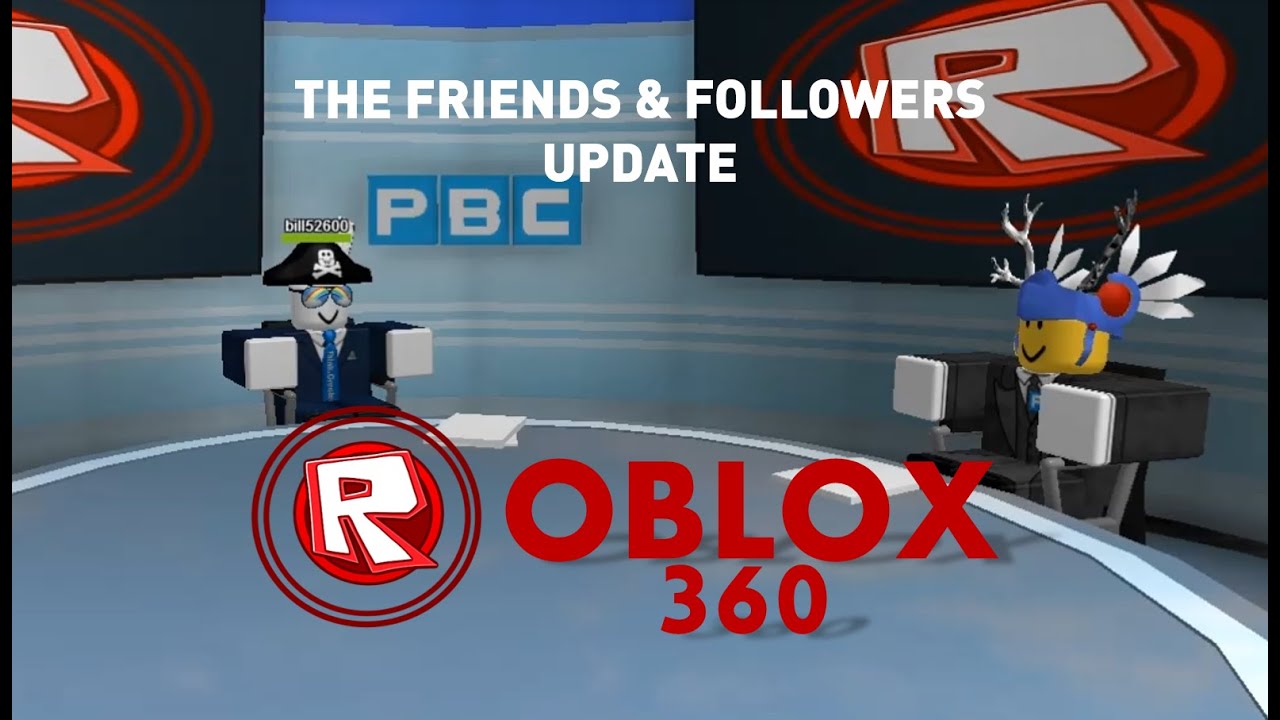 [PBC]: ROBLOX 360: The Friends & Followers Update - YouTube