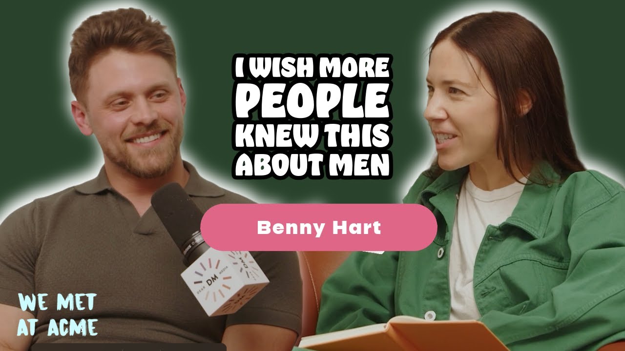 I wish more people knew this about men ft. Benny Hart | We Met At Acme - YouTube