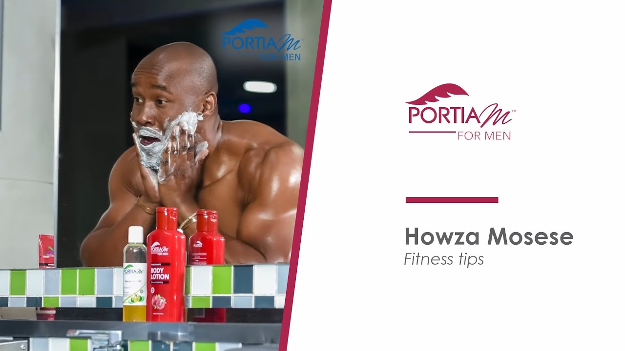 Howza Mosese – fitness tips, Portia M for Men – WeightBlink
