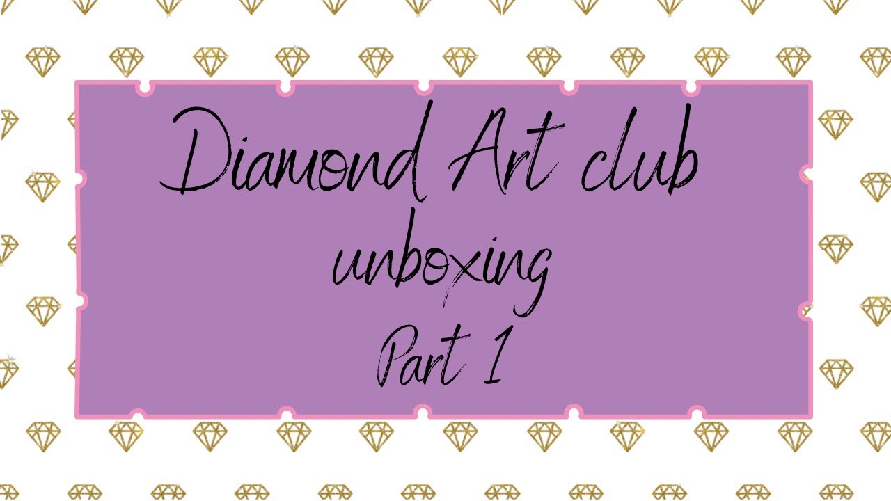 Diamond art club unboxing part 1 (two kits) - YouTube