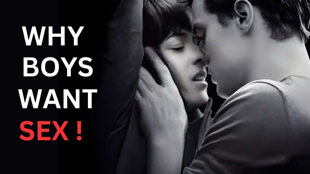 Why Boys Want SEX ! | Reason Why Boys want to have Sex | Boys ...