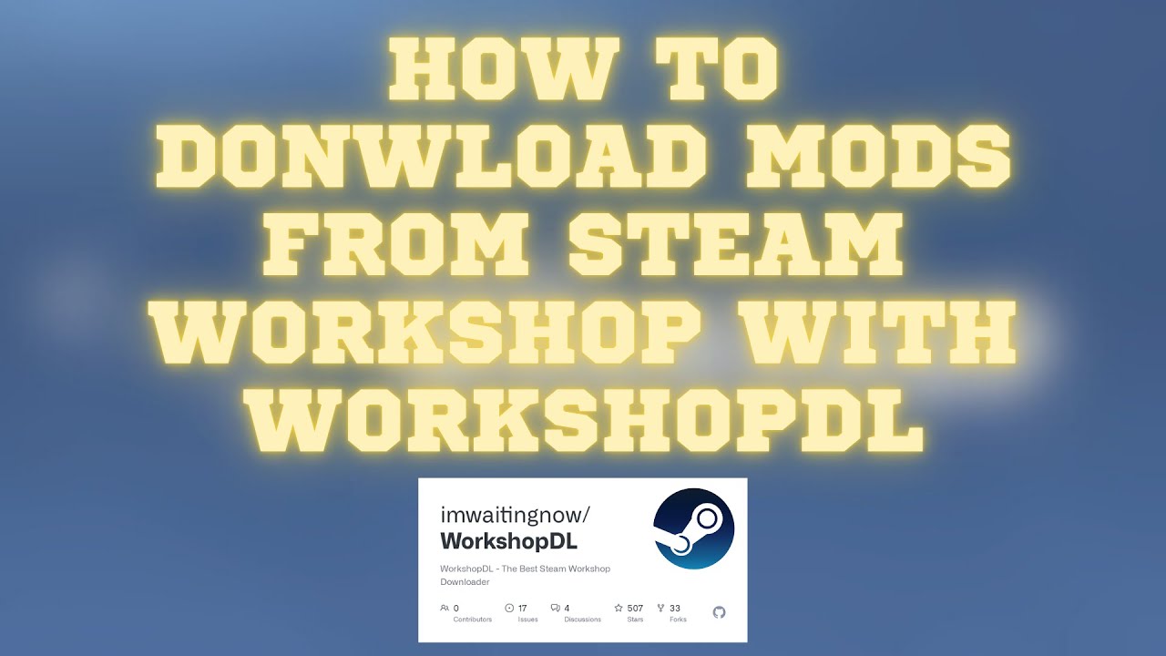 How to Download Mods From Steam Workshop With WorkshopDL - YouTube