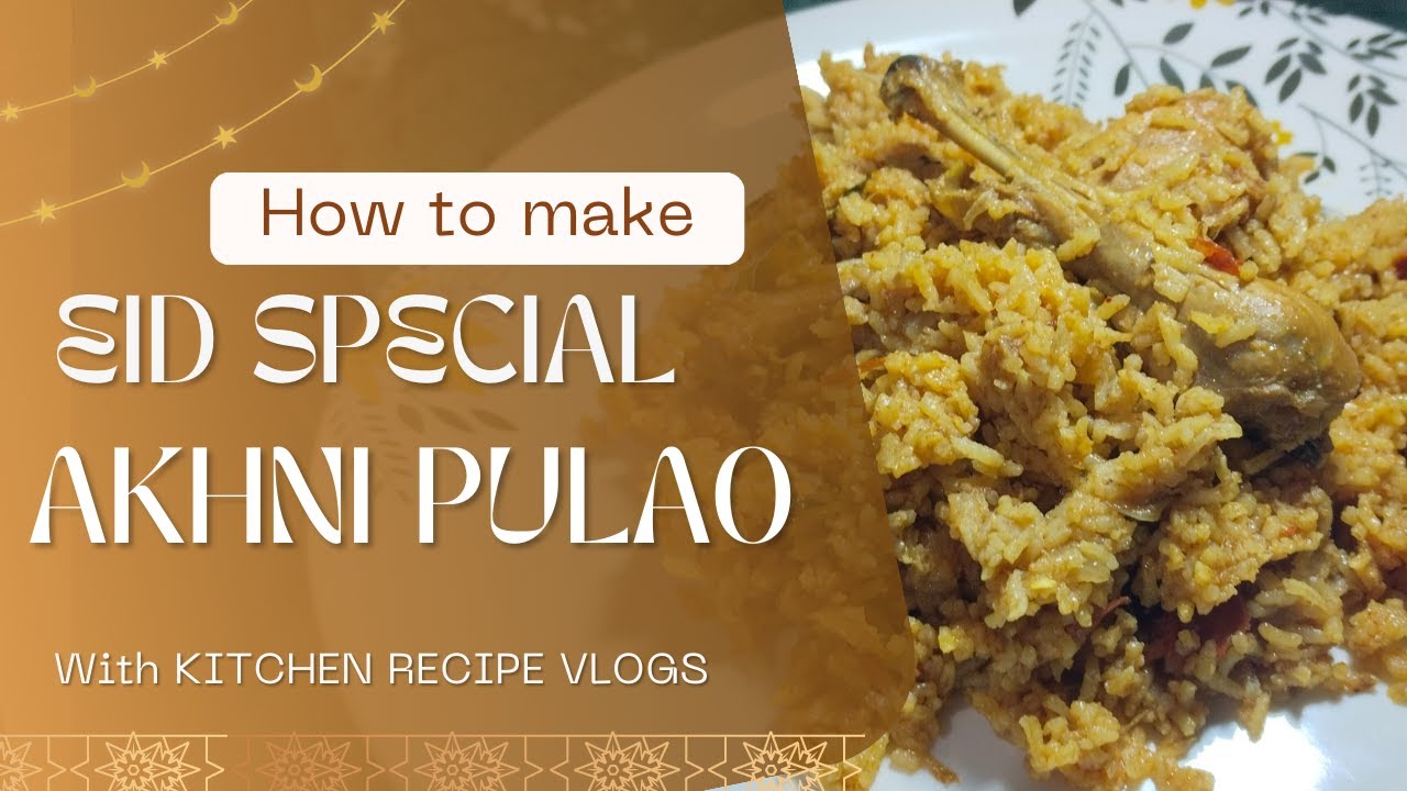 Akhni Pulao Recipe: Authentic Indian Flavors in One Pot | Easy Step-by ...