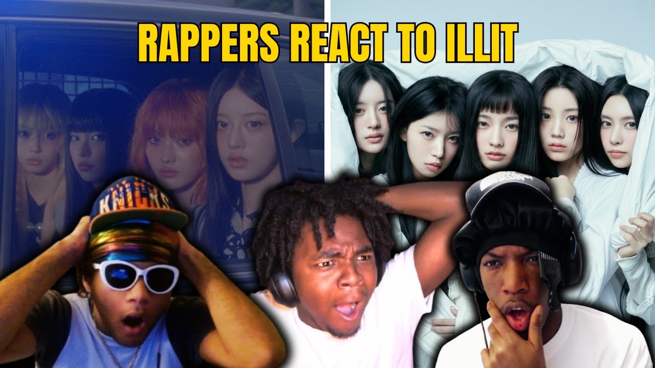 RAPPERS REACT TO ILLIT FOR THE FIRST TIME "NOT CUTE ANYMORE ...
