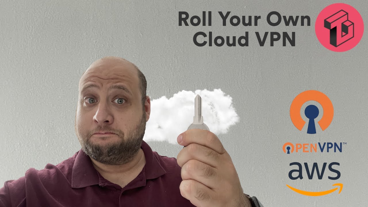 Roll Your Own VPN in the Cloud with OpenVPN + AWS - YouTube