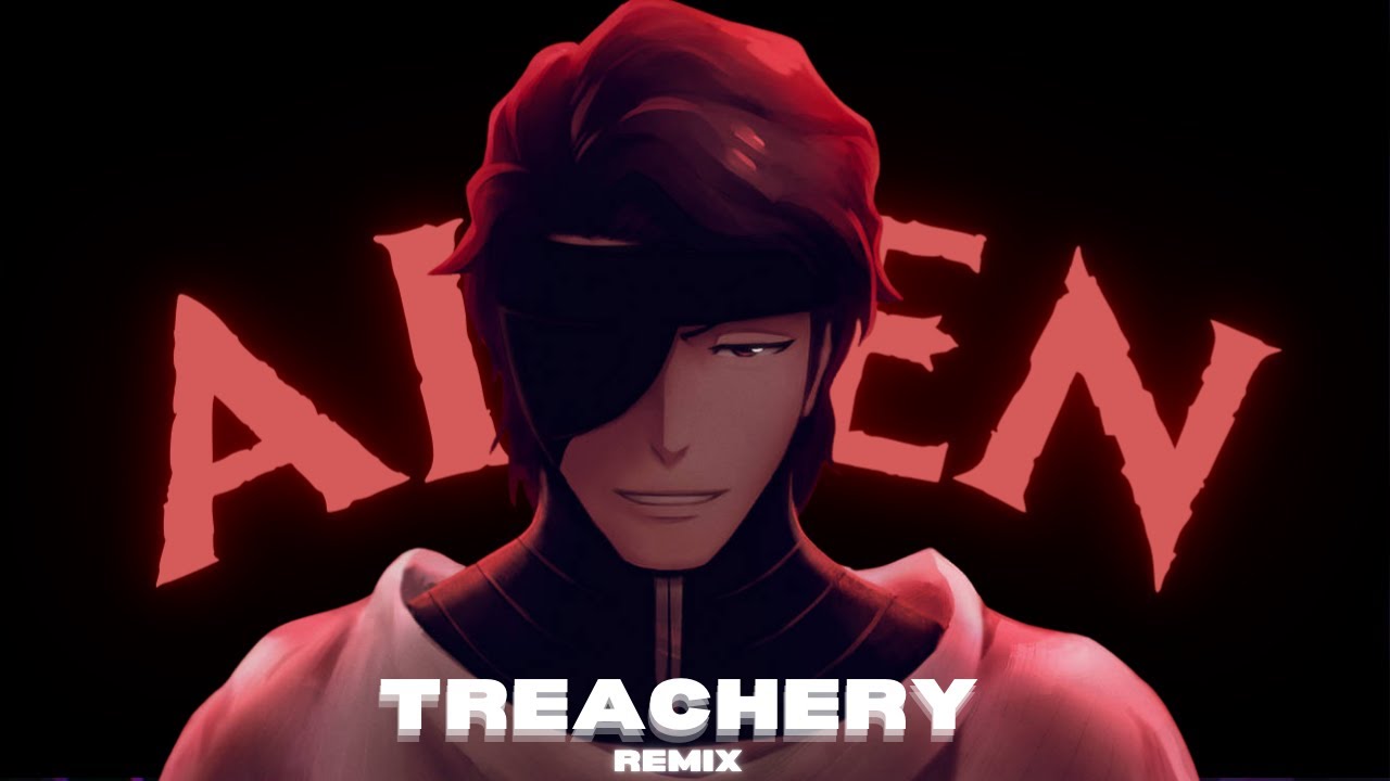 Bleach - Treachery (Drill Remix) | Aizen's Theme | Thousand-Year Blood ...