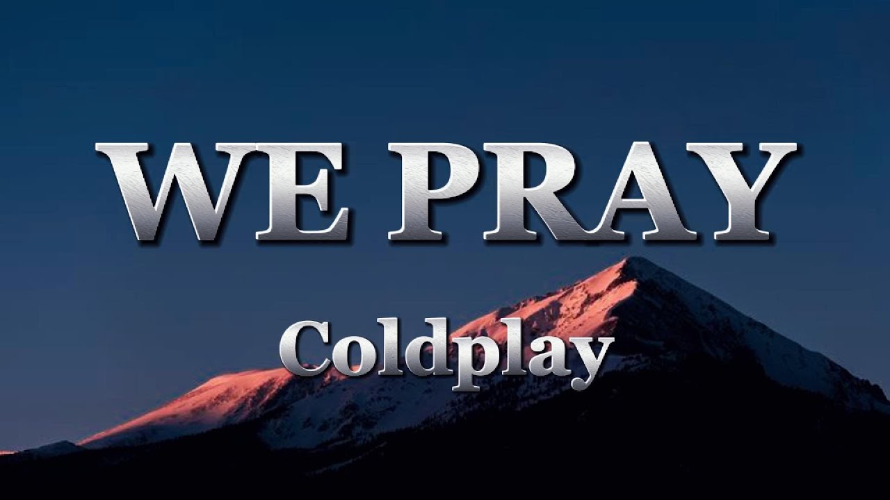 WE PRAY - Coldplay, Little Simz, Burna Boy, Elyanna, TINI (lyrics ...