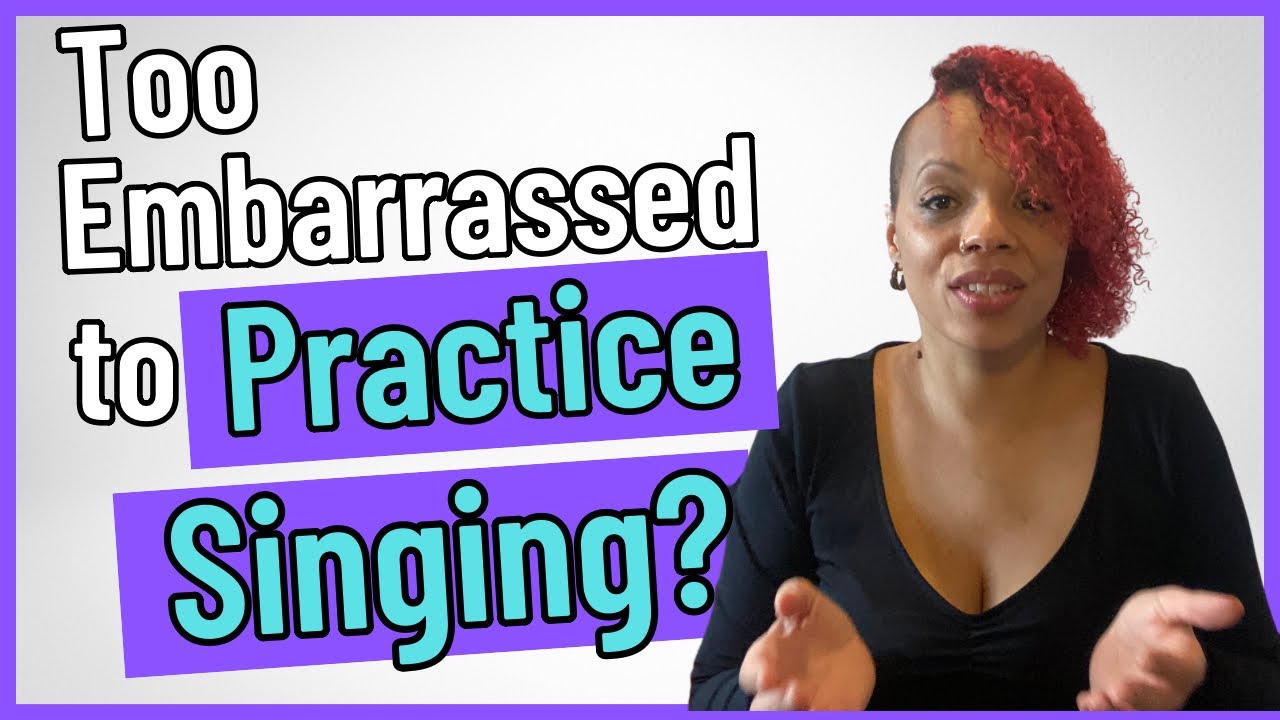 How to Practice When You’re too Embarrassed to Sing at Home - YouTube