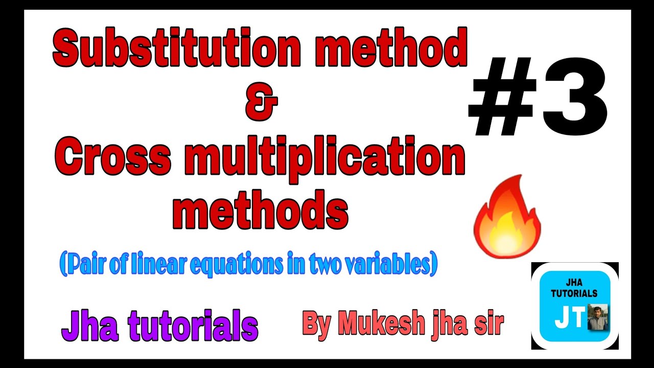 Substitution and cross-multiplication method - YouTube
