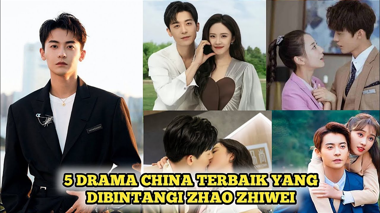 5 DRAMA CHINA TERBAIK YANG DIBINTANGI ZHAO ZHIWEI TERBARU 2025 SUB INDO, DRACIN KOMEDI ROMANTIS ...