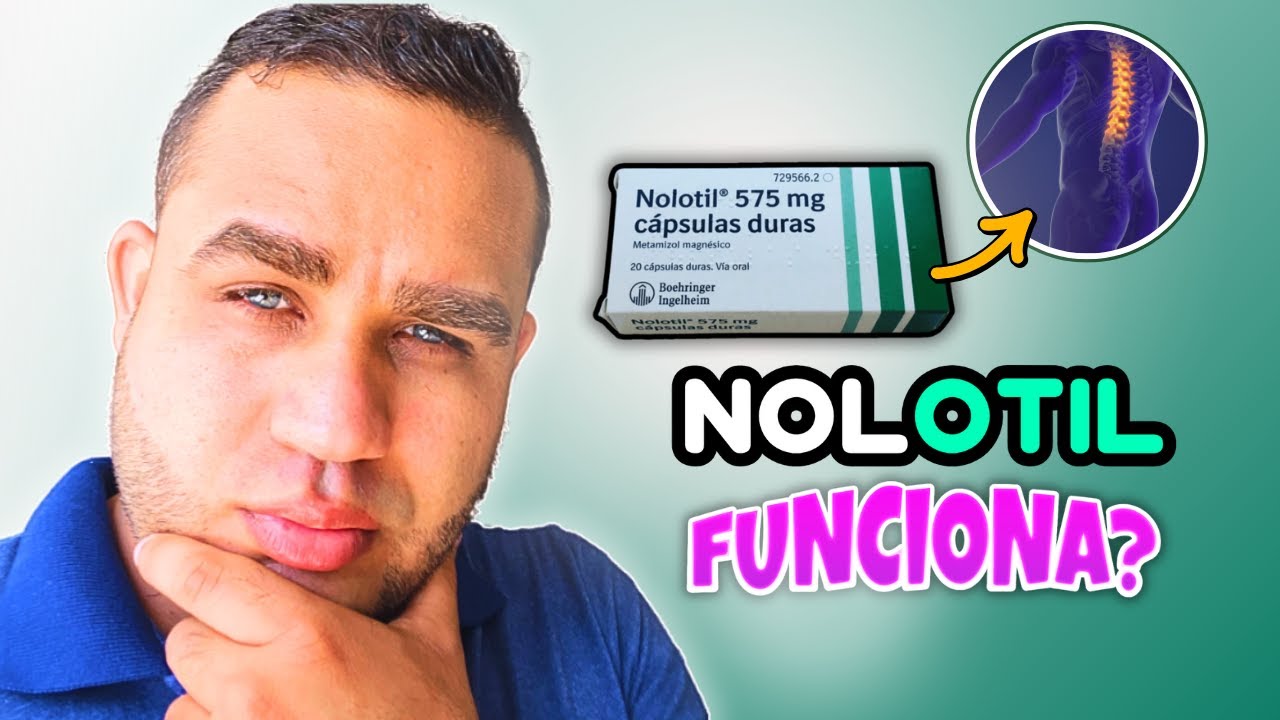 NOLOTIL 575 mg CAPSULAS DURAS PARA QUE SIRVE | PROHIBIDO | EFECTOS ...