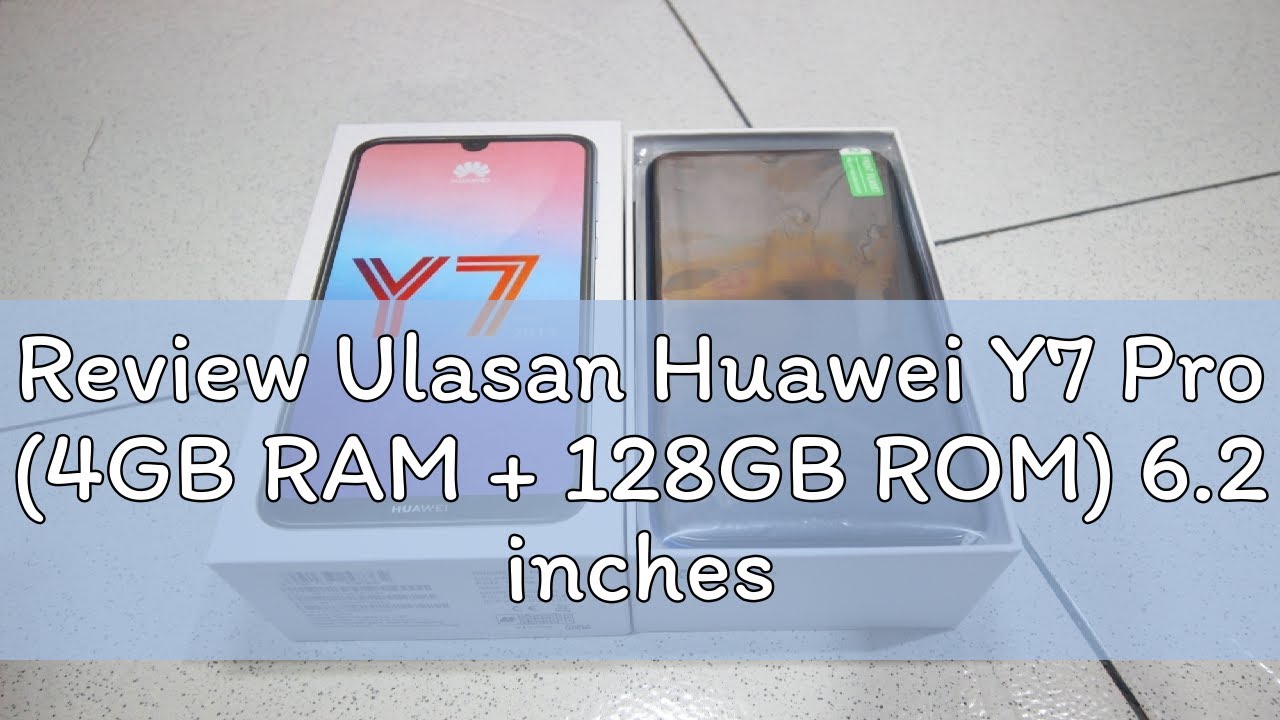 Review Ulasan Huawei Y7 Pro (4GB RAM + 128GB ROM) 6.2 inches 13MP LTE ...