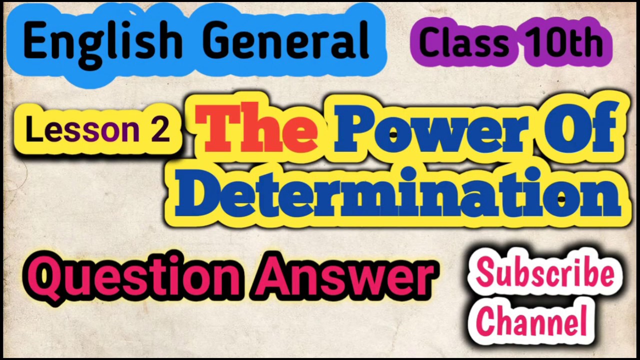 The Power Of Determination, Class 10th, English General,Lesson 2 the ...
